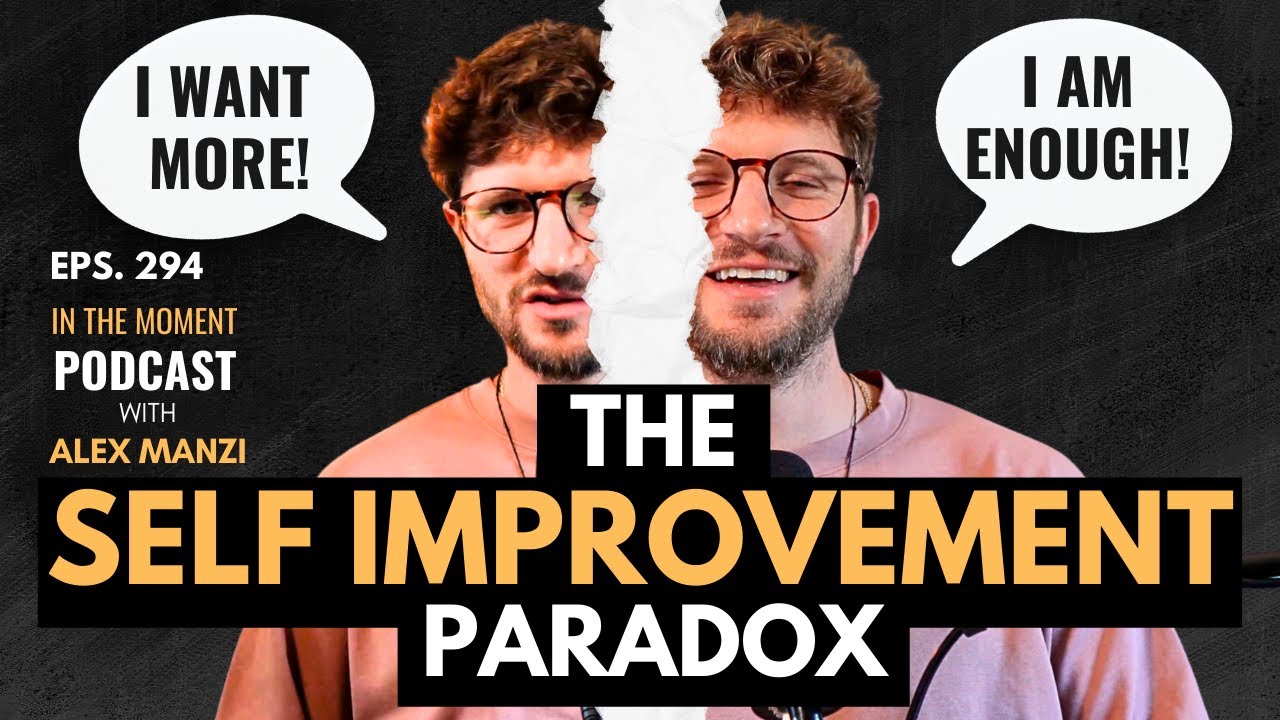The Self Improvement Paradox: When Growth Makes You Feel Worse - YouTube