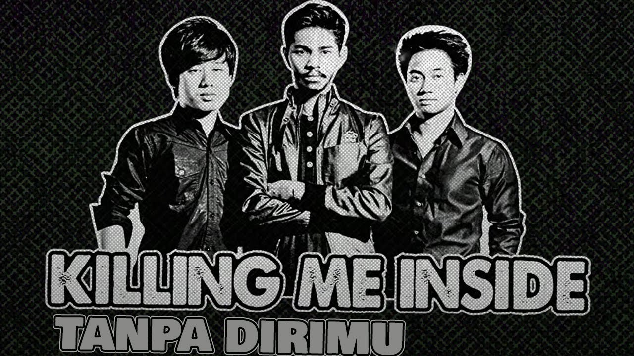 Killing Me Inside - Tanpa Dirimu (Lyric Video) - YouTube
