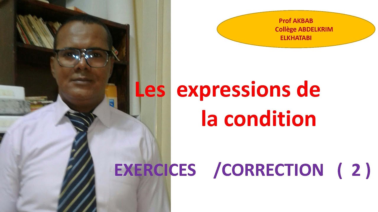 Les expressions de la condition : Exercices 2 - YouTube