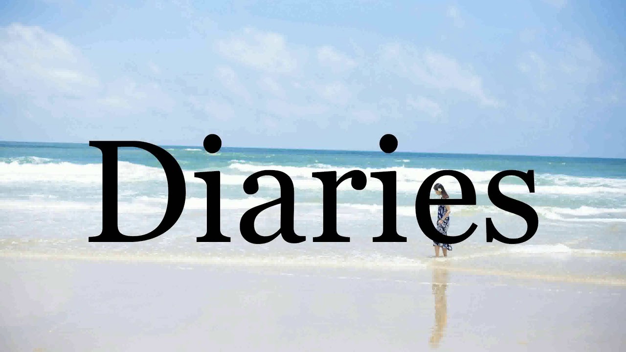 How To Pronounce Diaries🌈🌈🌈🌈🌈🌈Pronunciation Of Diaries - YouTube
