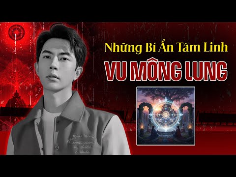 Những Bí Ẩn Tâm Linh Vụ Án Vu Mông Lung | Tệp Tin Mật