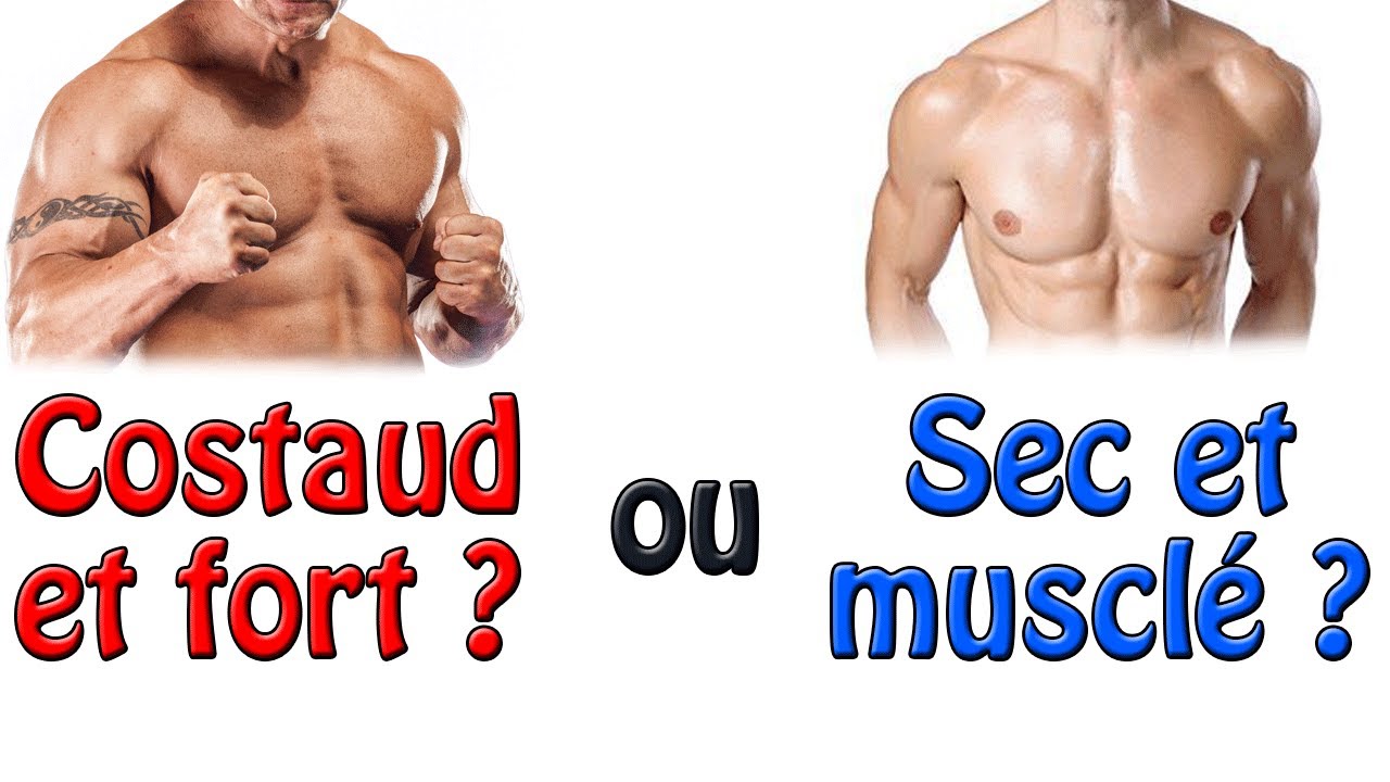 Comment être Costaud et fort OU sec et musclé ? ksCoaching - YouTube