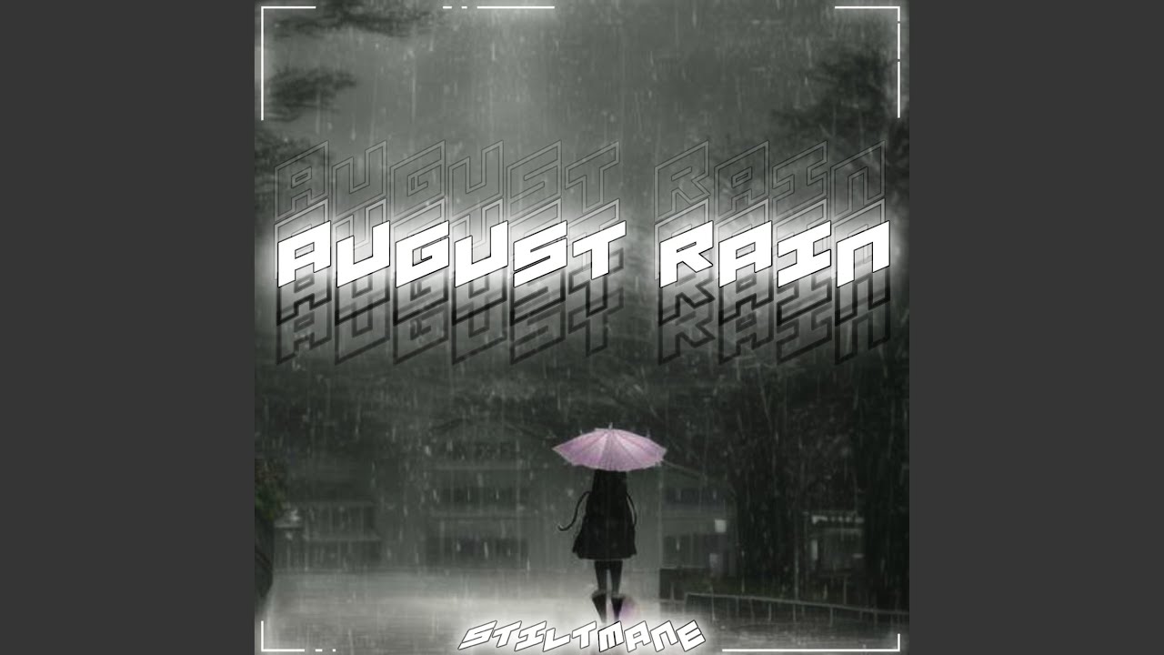 AUGUST RAIN - YouTube