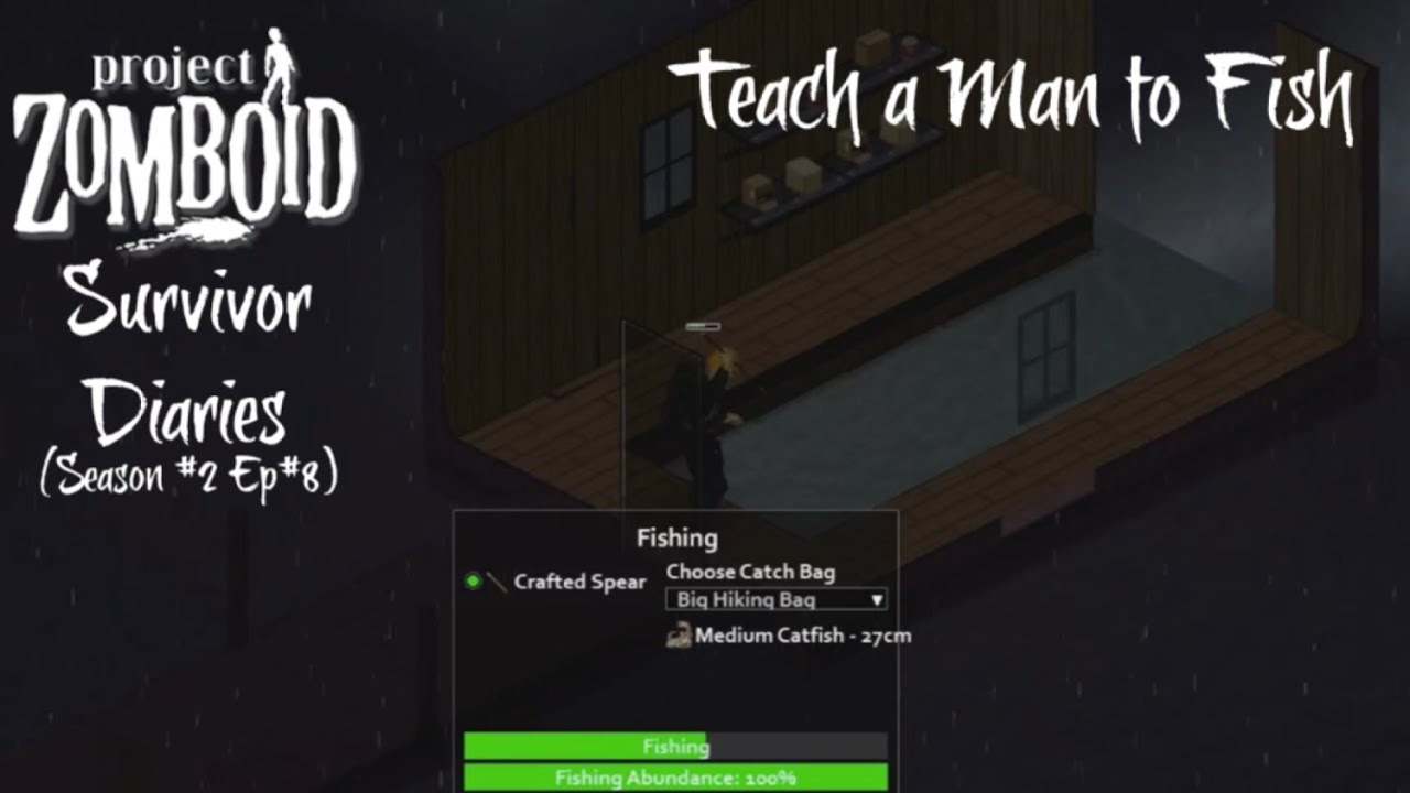 Teach a Man to Fish... ~ Project Zomboid: Survivor Diaries RP Season 2 ...