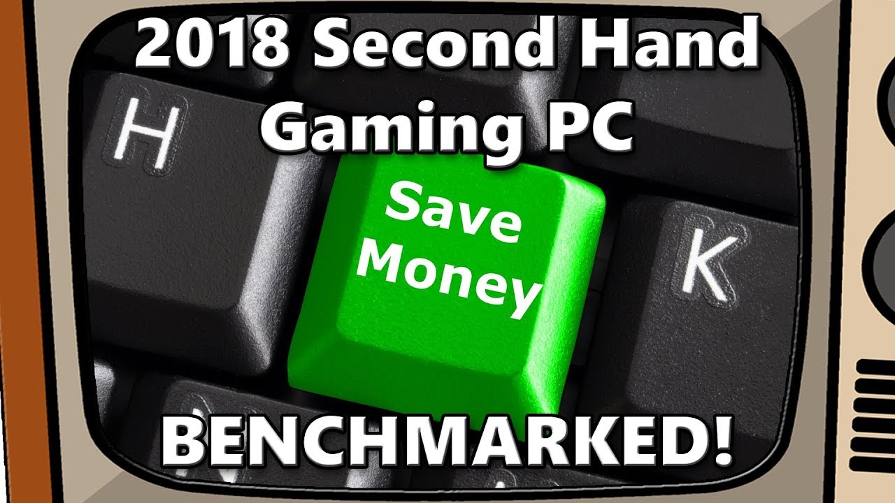 2018 Second Hand Gaming PC BENCHMARKED! - YouTube