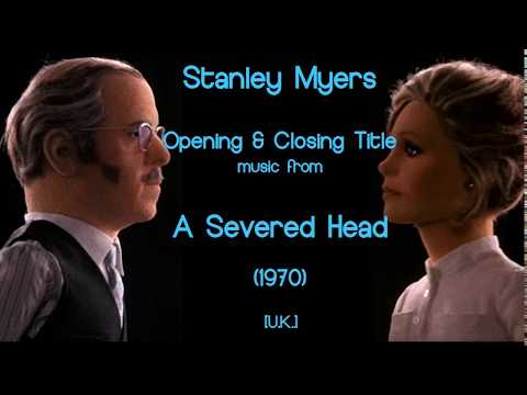 Stanley Myers: A Severed Head (1970)