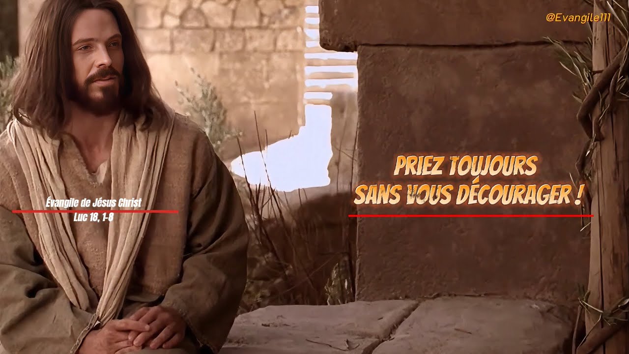 Évangile de Jésus Christ - Luc 18, 1-8 Priez ! #bible #film #evangile # ...