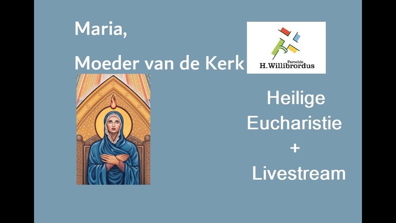 Heilige Maria, Moeder van de Kerk (Tweede Pinksterdag) - YouTube