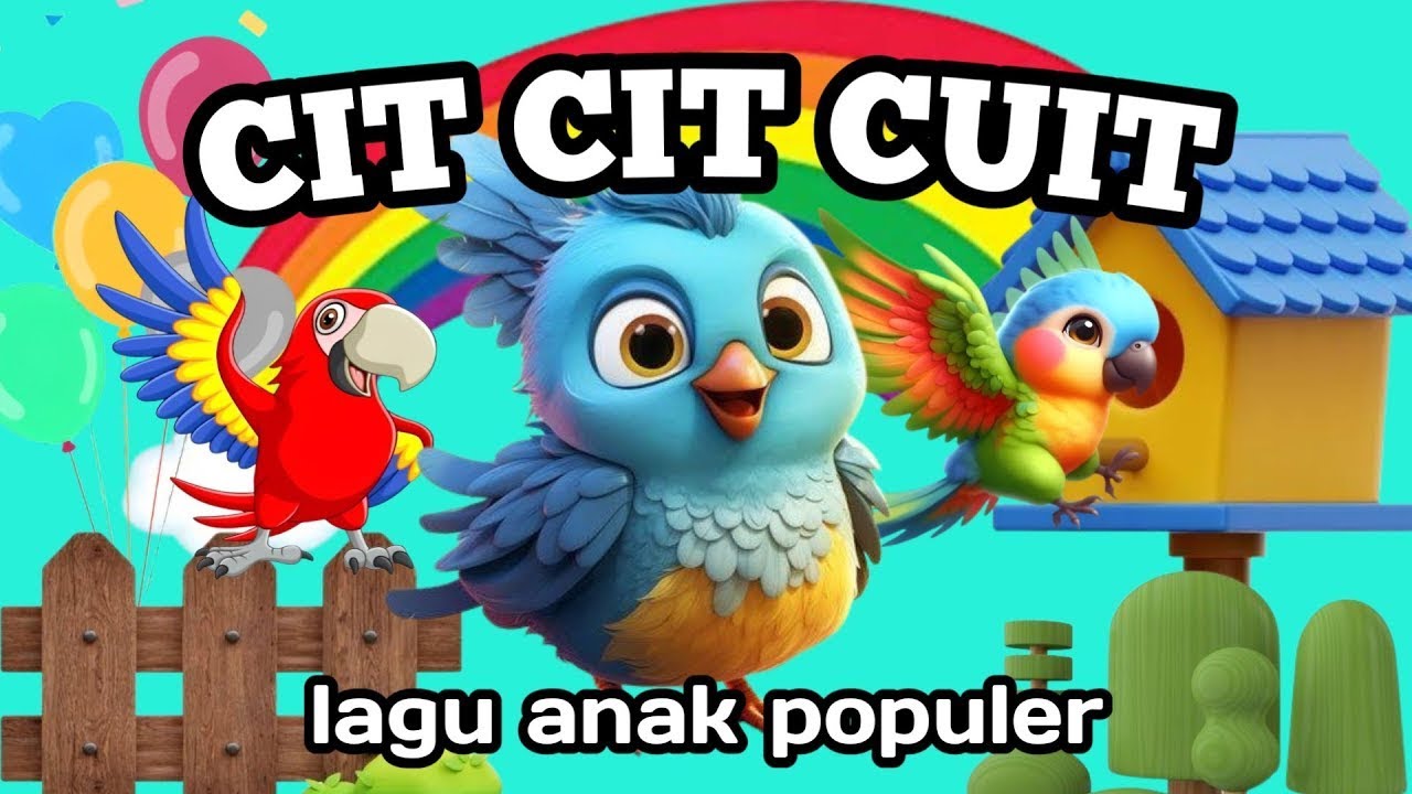 Cit Cit Cuit - Labubu - Anak Ayam Piyik - Kalau Kau Suka Hati - Naik ...