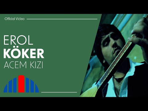 Erol Köker - Acem Kızı (Official Video)