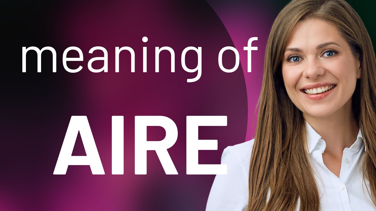 Aire • definition of AIRE - YouTube