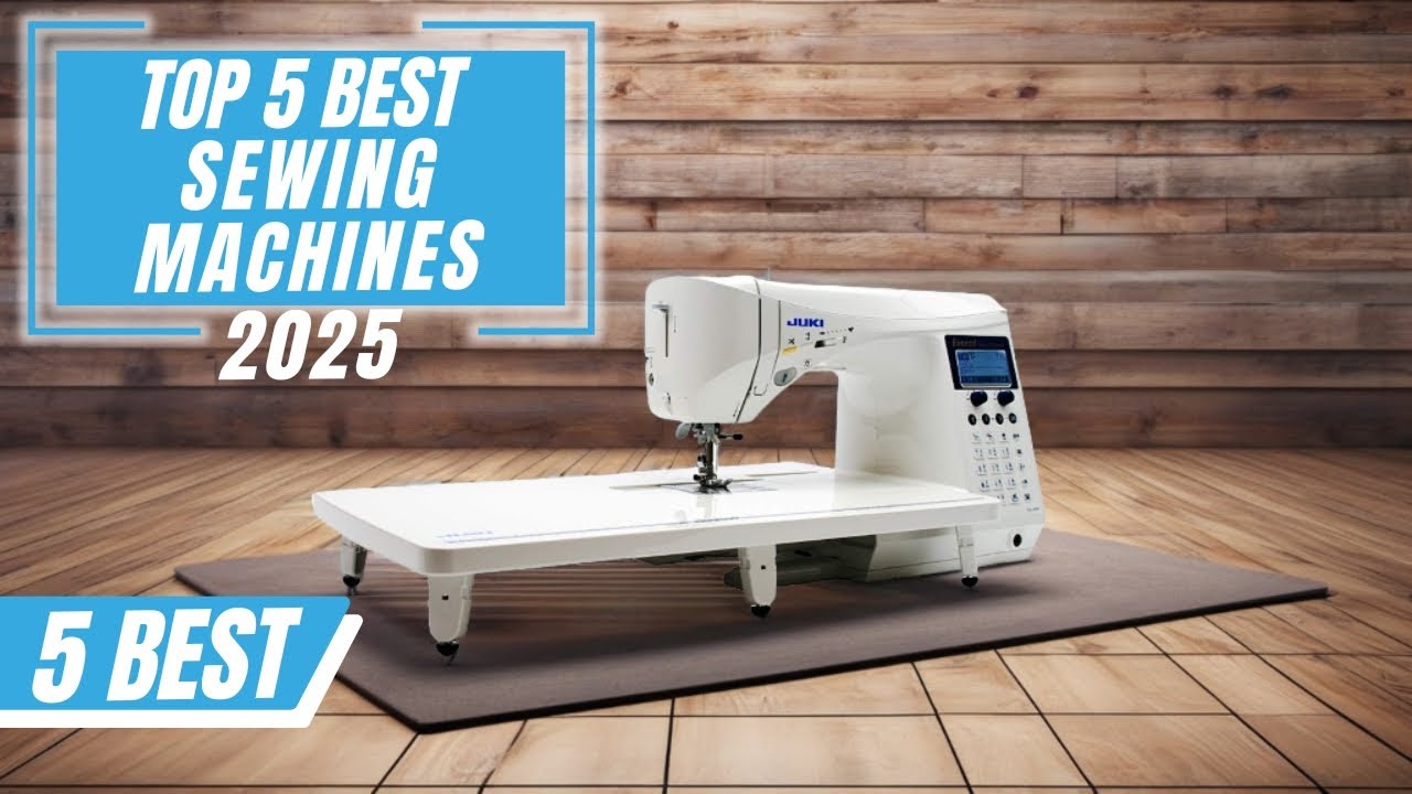 Top 5 BEST Sewing Machines in 2025 - YouTube