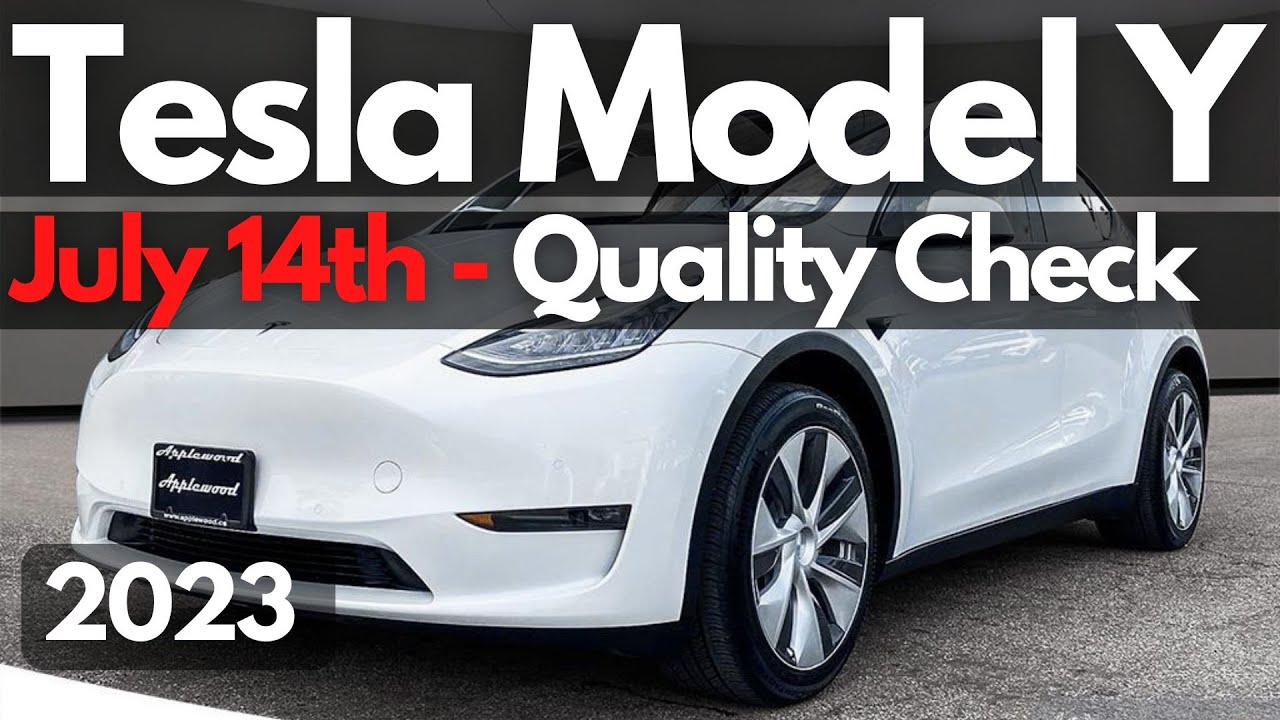 Has Tesla Improved The Model Y Build Quality For July 14, 2023? - YouTube