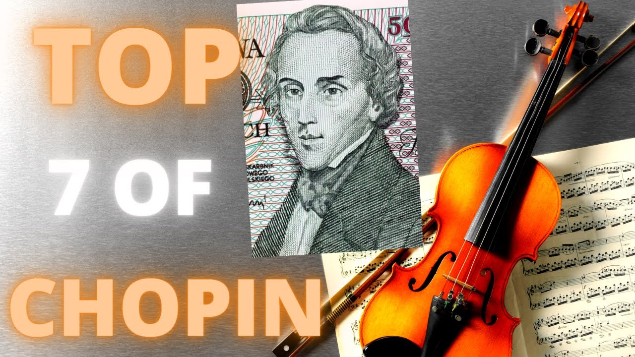 Top 7 Chopin Music Compositions. - YouTube