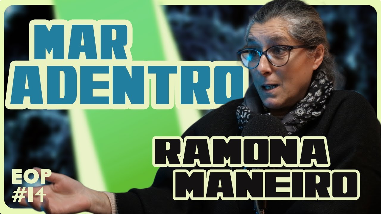 EOP #14 | MAR ADENTRO | RAMONA MANEIRO - YouTube