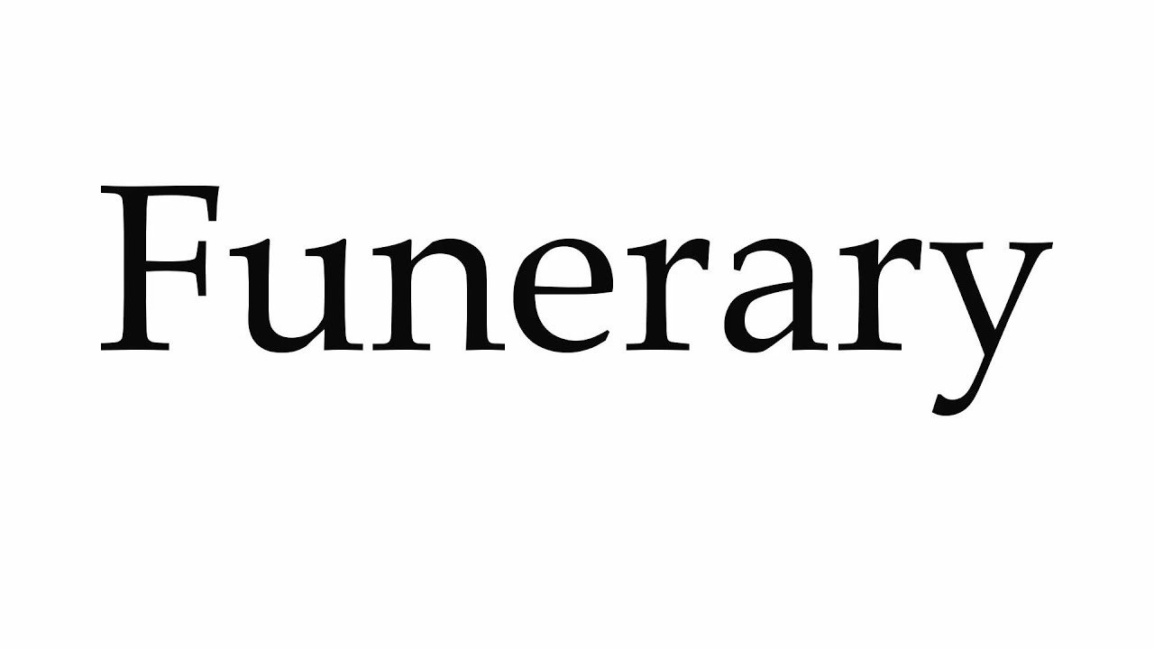 How to Pronounce Funerary - YouTube