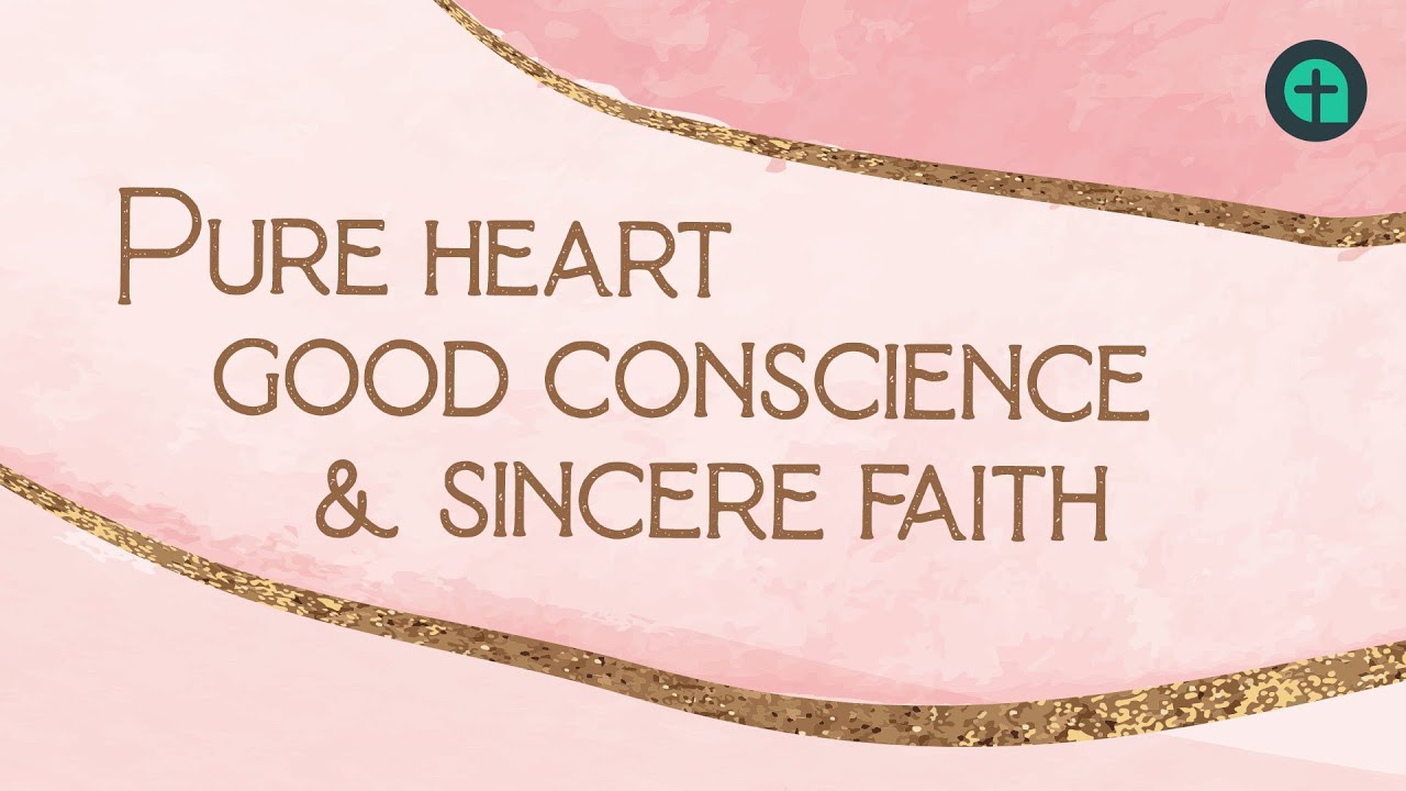 Pure Heart, Good Conscience, & Sincere Faith | Pastor Mike Wall ...