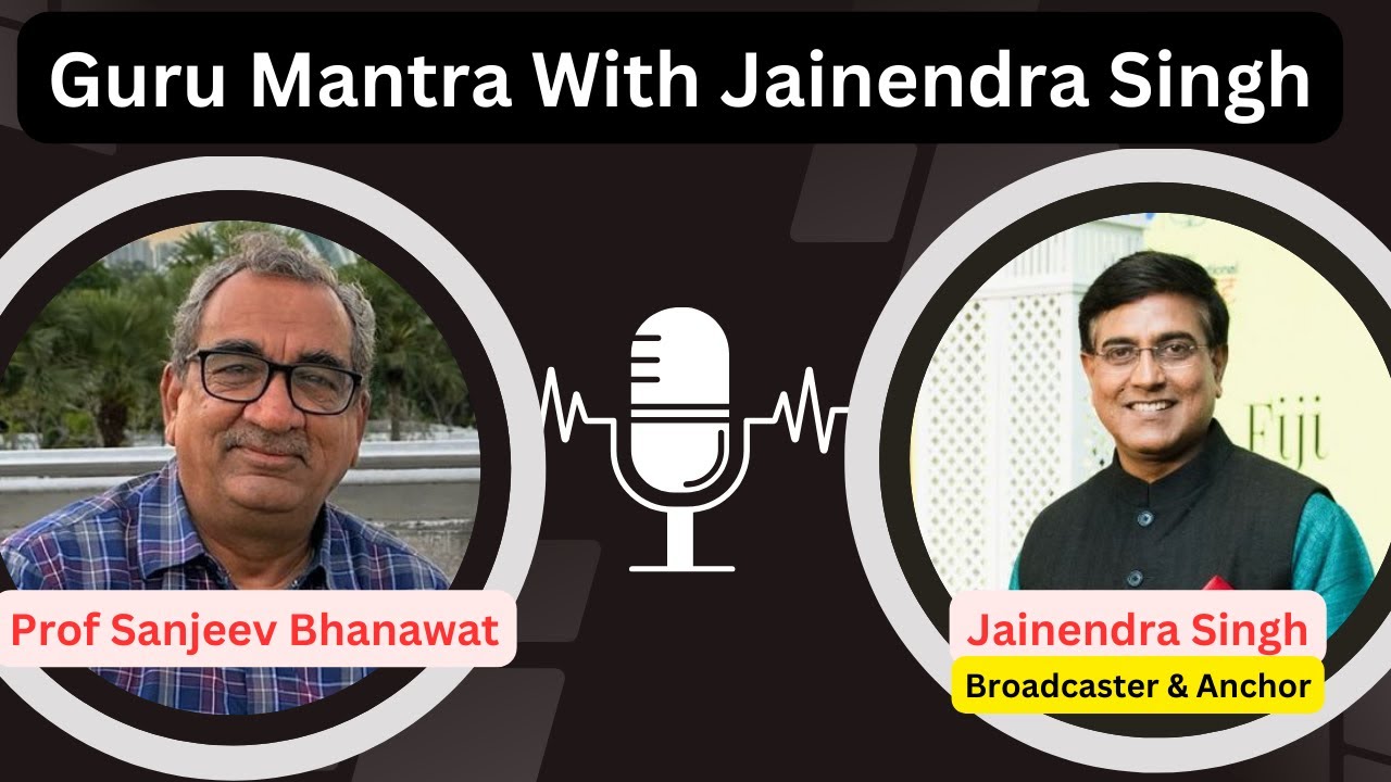 Guru Mantra With Jainendra Singh Broadcaster & Anchor - YouTube