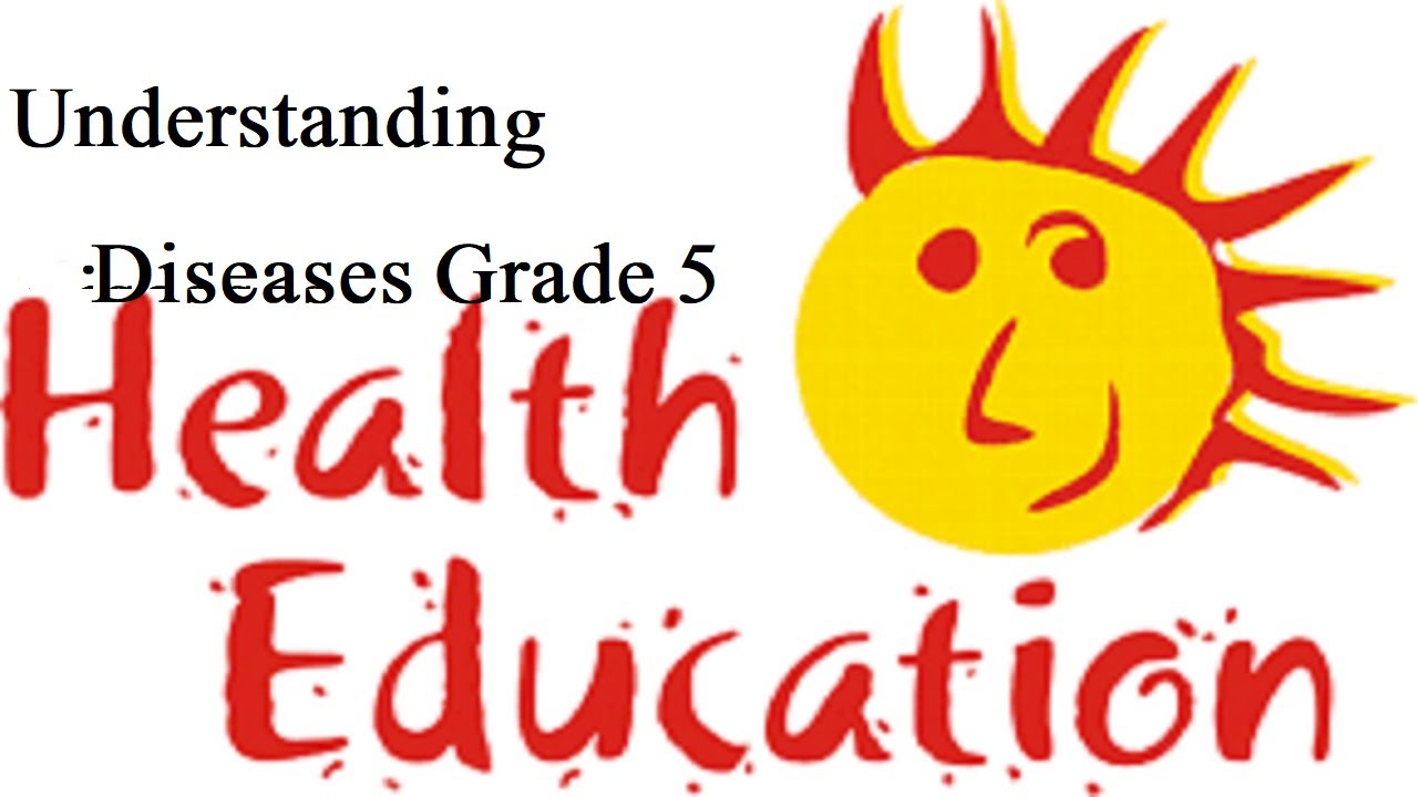 Health Education | Grade 5| Understanding diseases - YouTube