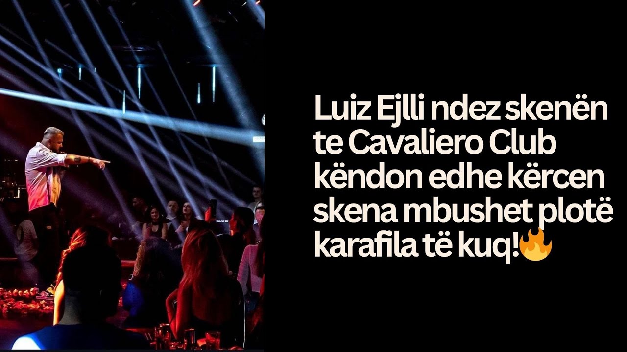 Luiz Ejlli ndez skenën te Cavaliero Club këndon edhe kërcen skena ...