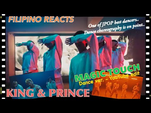 [FILIPINO REACTION VIDEO] || 🇯🇵 King & Prince「Magic Touch」-Dance ver ...