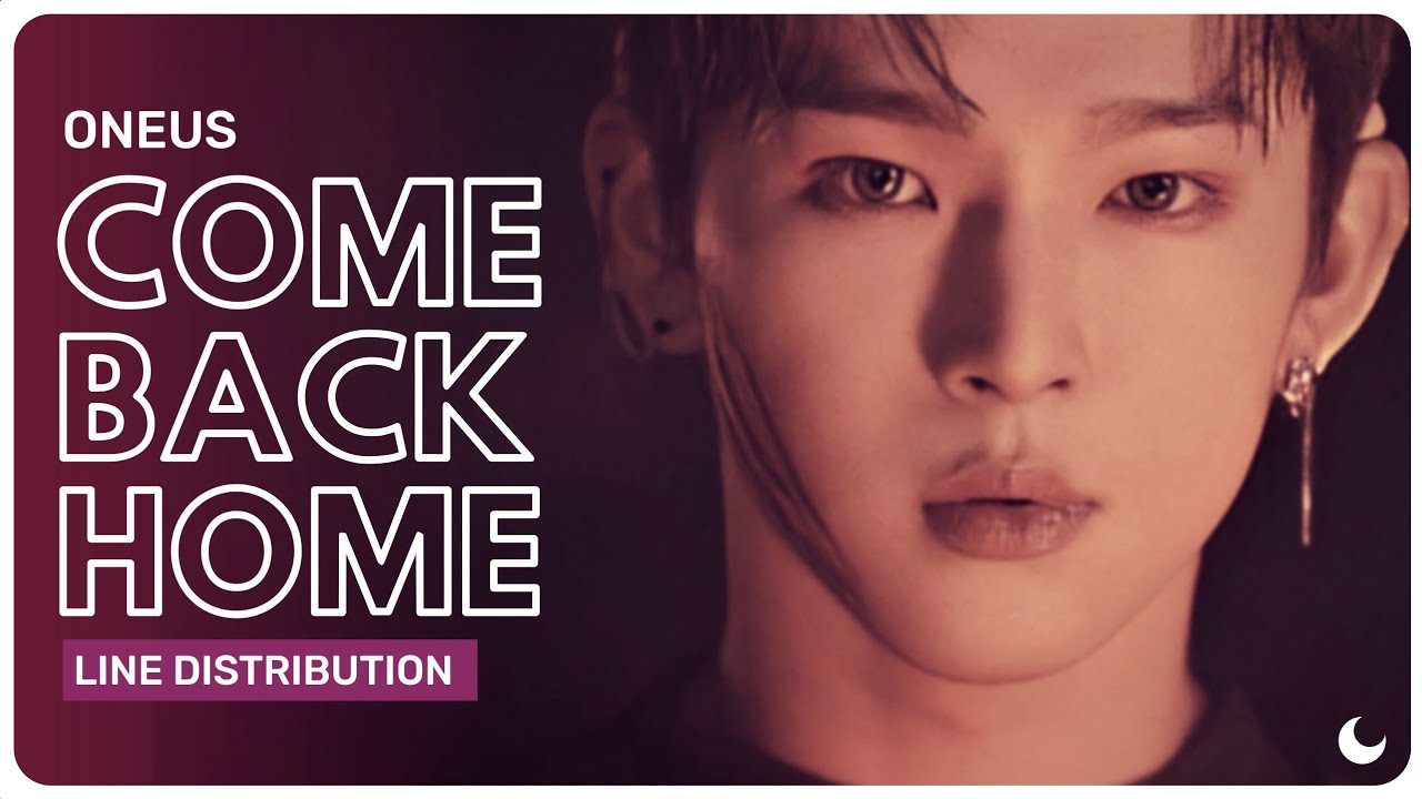 ONEUS COME BACK HOME Line Distribution YouTube oneus-come-back-home-line-distribution-youtube
