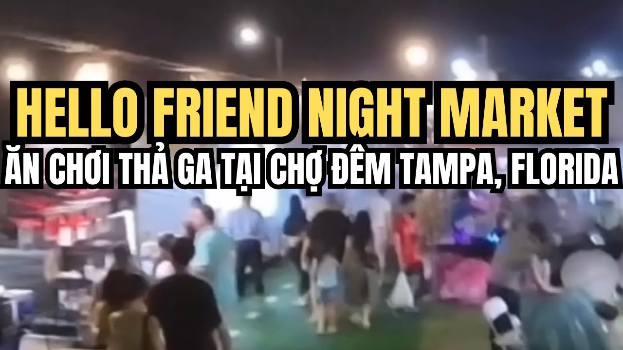 Chợ đêm Tampa Florida – Ăn chơi thả ga tại Hello Friend Night Market ...