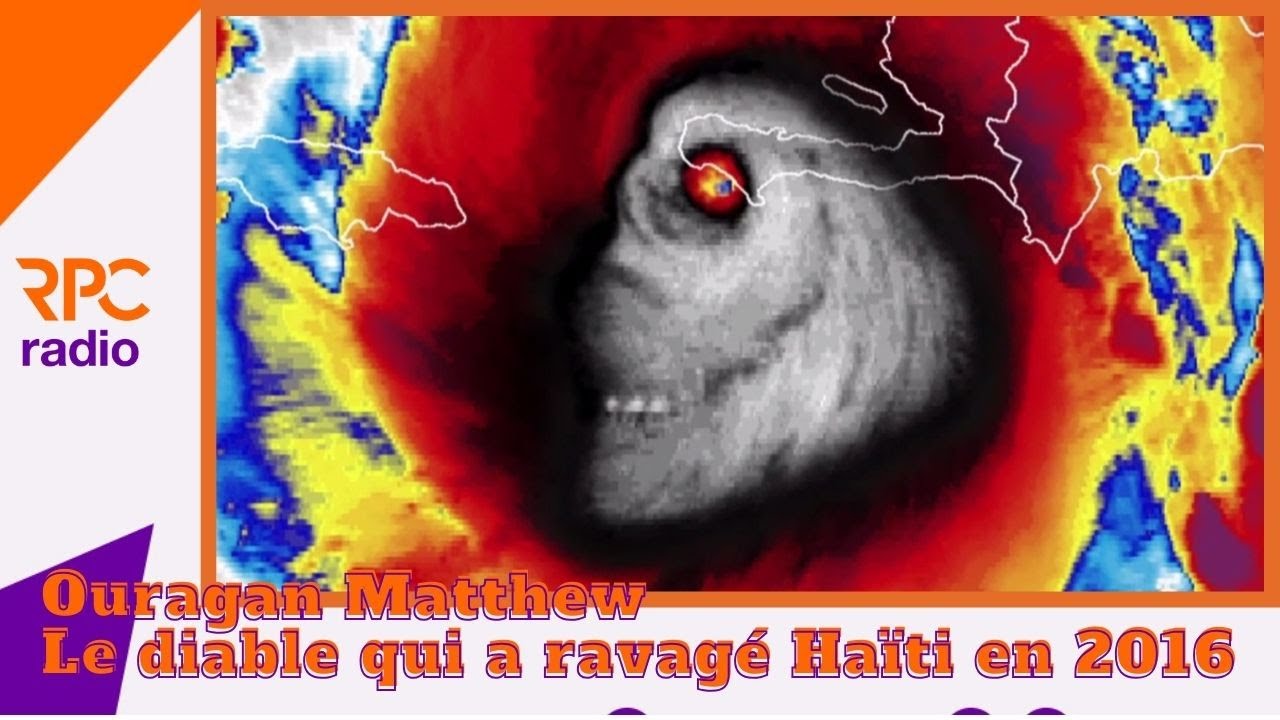 Ouragan Matthew : Le diable qui a ravagé Haïti en 2016 - YouTube