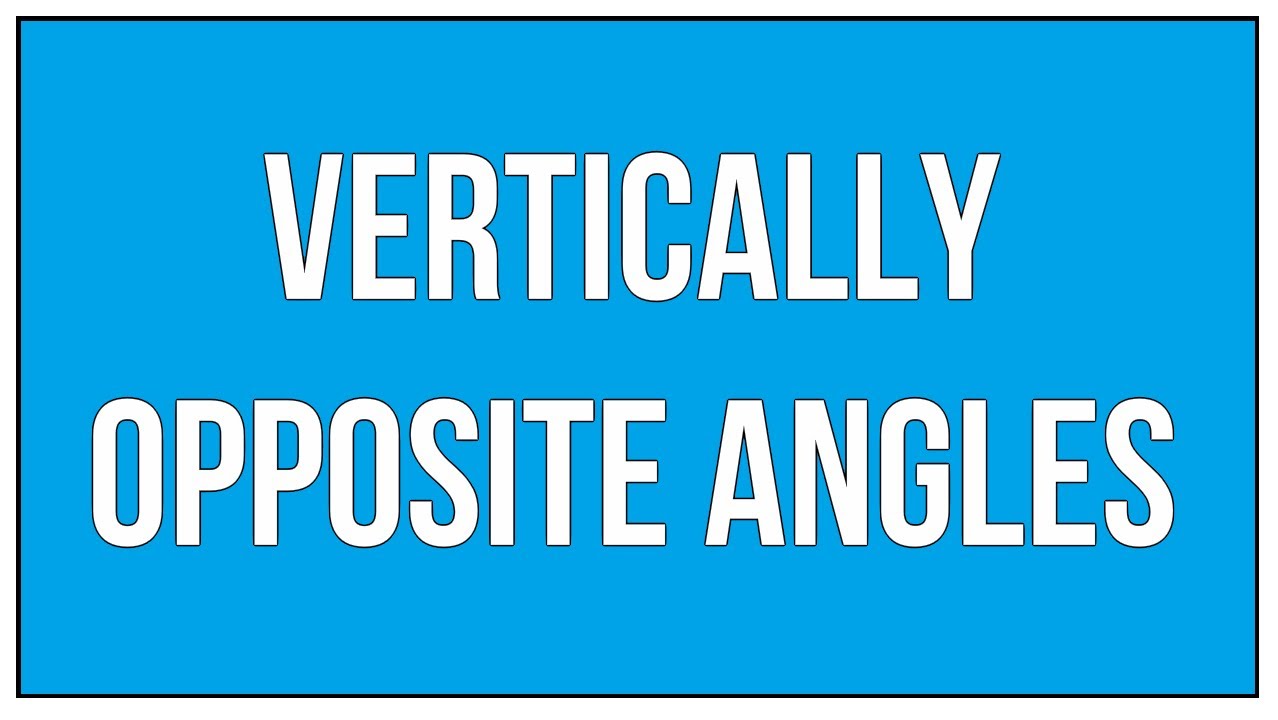 What Are Vertically Opposite Angles - An Introduction / Maths Geometry ...