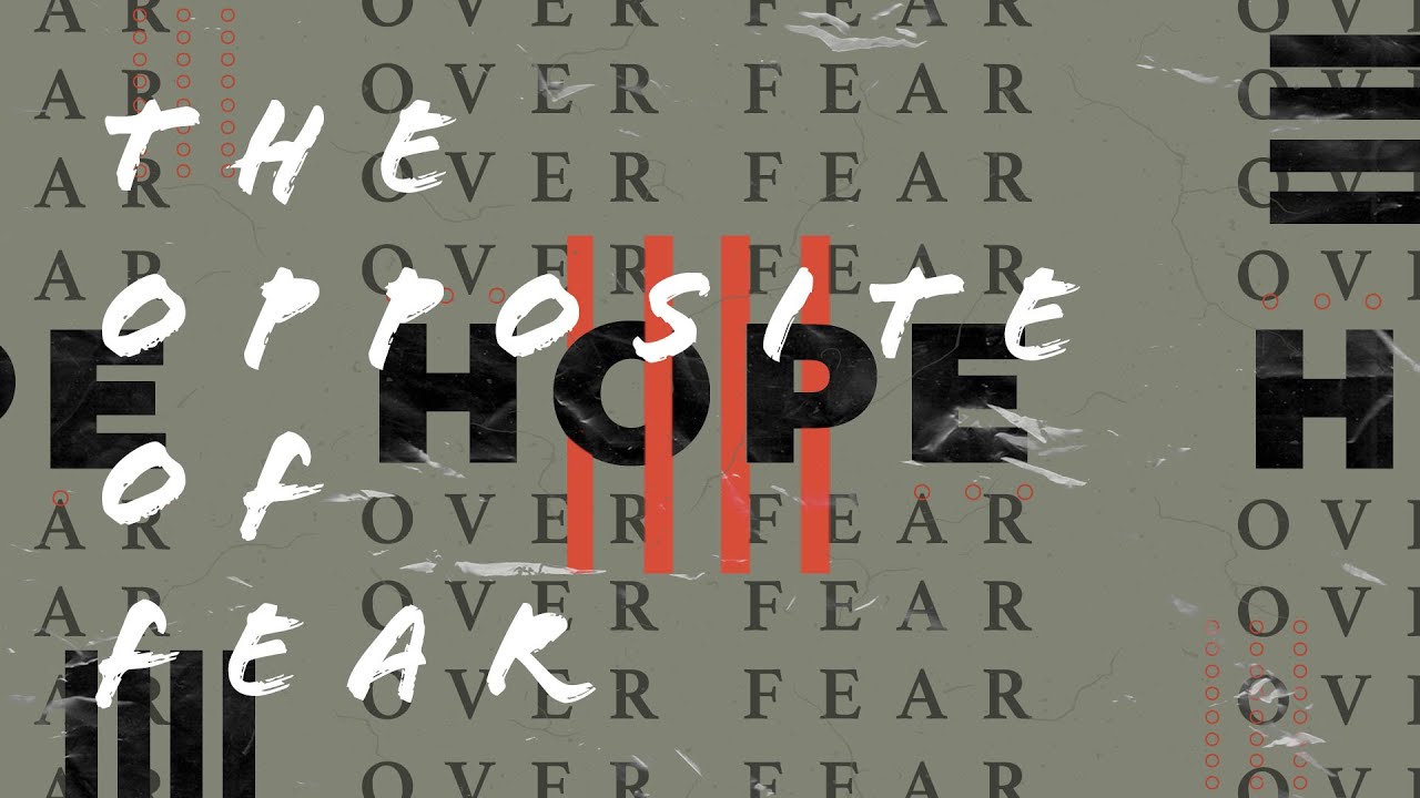 The Opposite Of Fear devotional Hope Over Fear YouTube the-opposite-of-fear-devotional-hope-over-fear-youtube