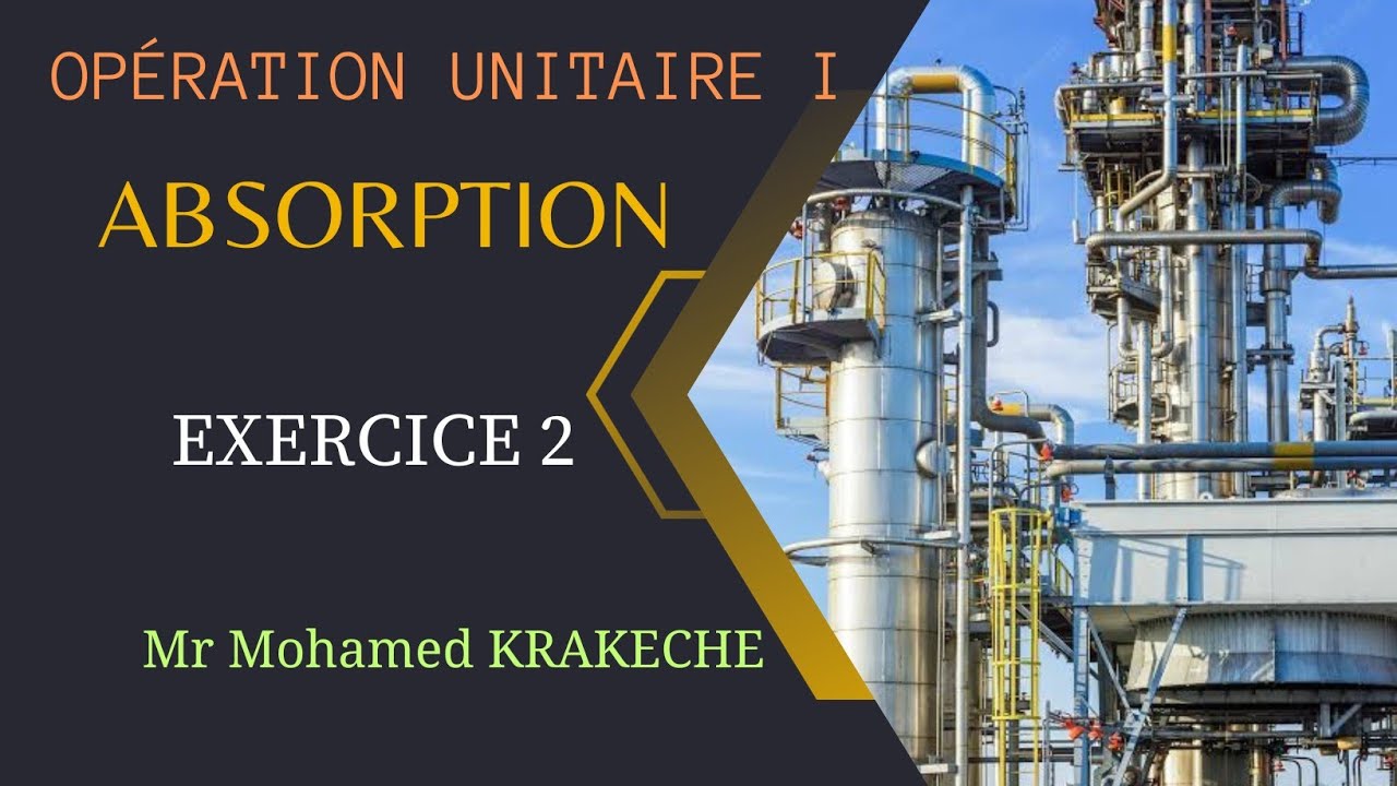 Opération Unitaire absorption (exercice 2) | Master 1 GC , GPE , IP ..... - YouTube