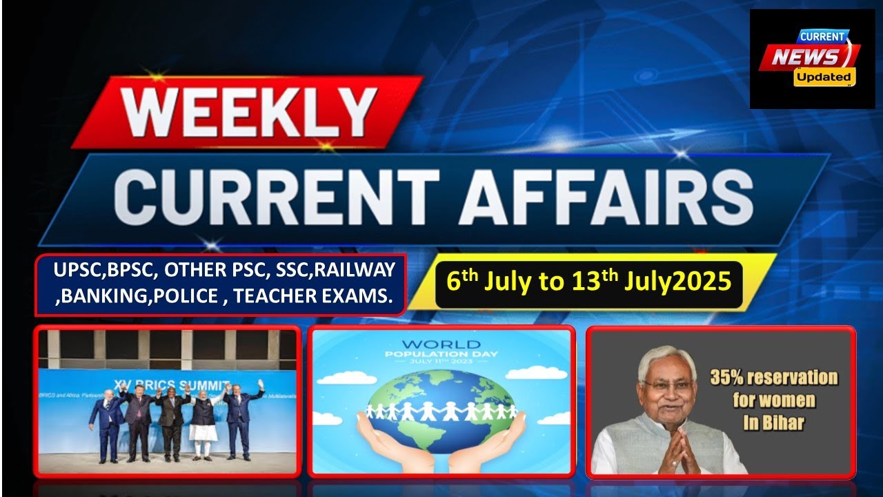 Weekly Current Affairs | 6th july to 13th july 2025 | Current News ...