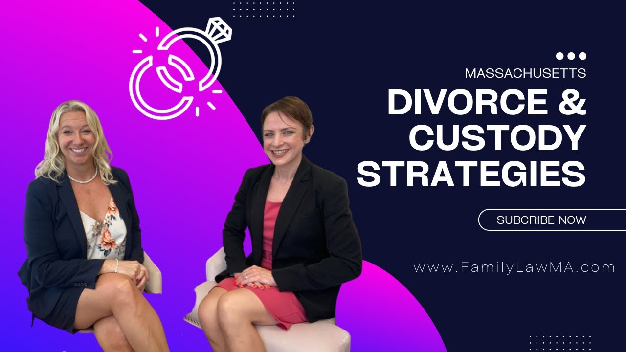 Massachusetts Divorce & Custody Strategies - custody, parenting time ...