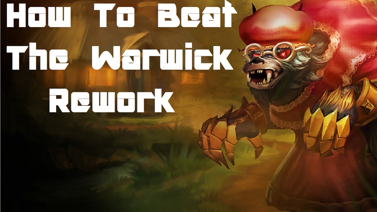 How To Beat THe Warwick Rework | League Of Legends - YouTube