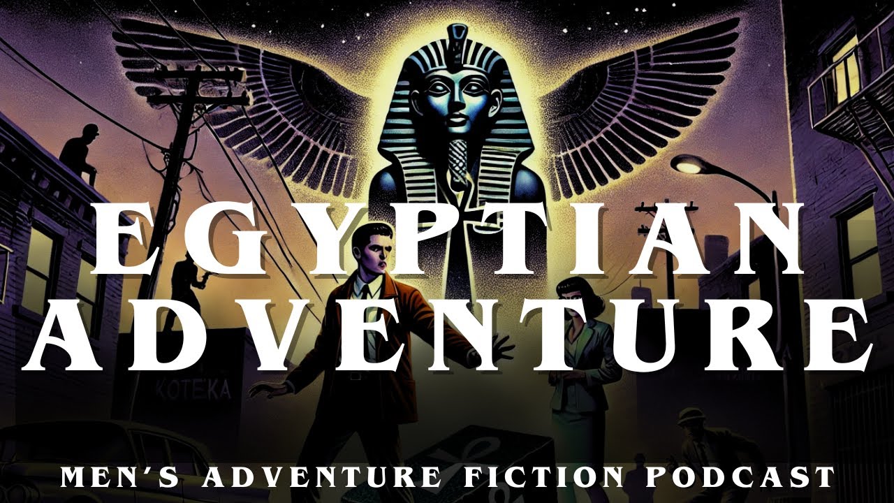 Men's Adventure Fiction Podcast Episode 21: Egypt, Curses, and David ...