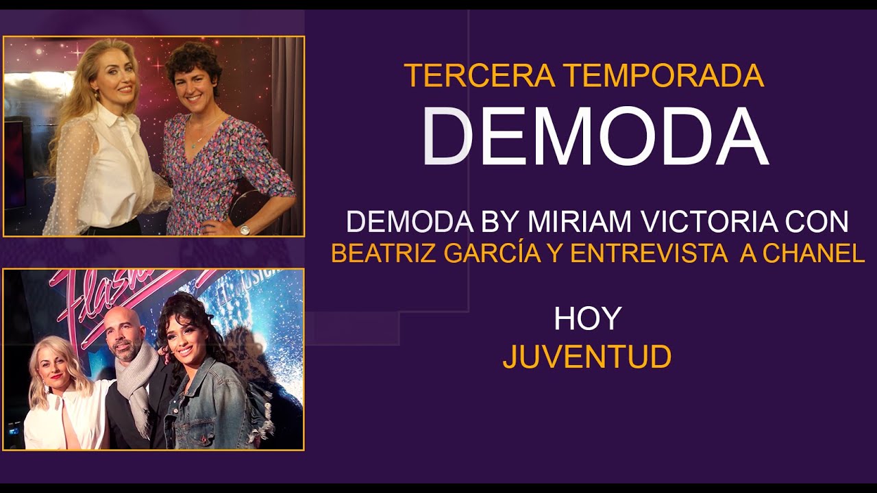 DEMODA BY MIRIAM VICTORIA HOY CON BEATRIZ GARCIA Y ENTREVISTA A CHANEL ...