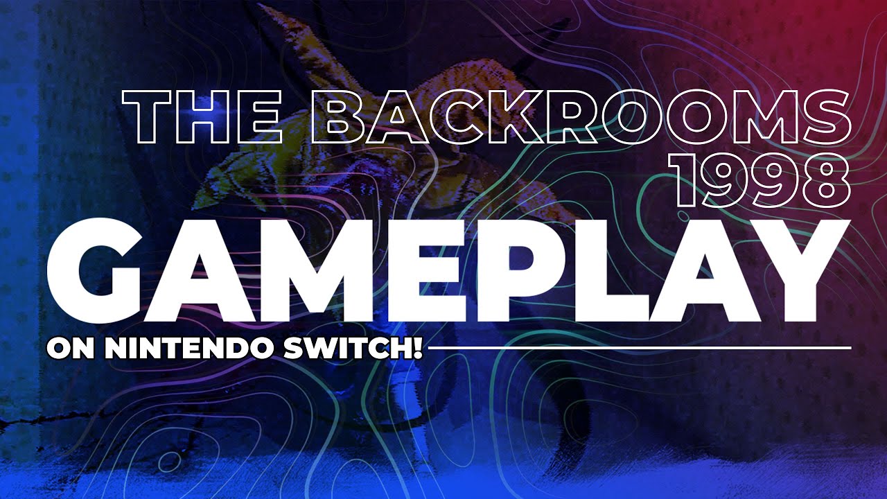 The Backrooms 1998 - Nintendo Switch Gameplay - YouTube
