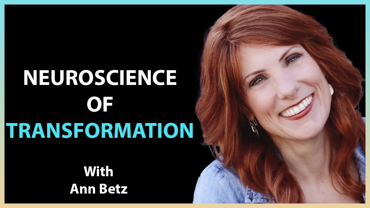 #86: The Neuroscience of Transformation with Ann Betz - YouTube
