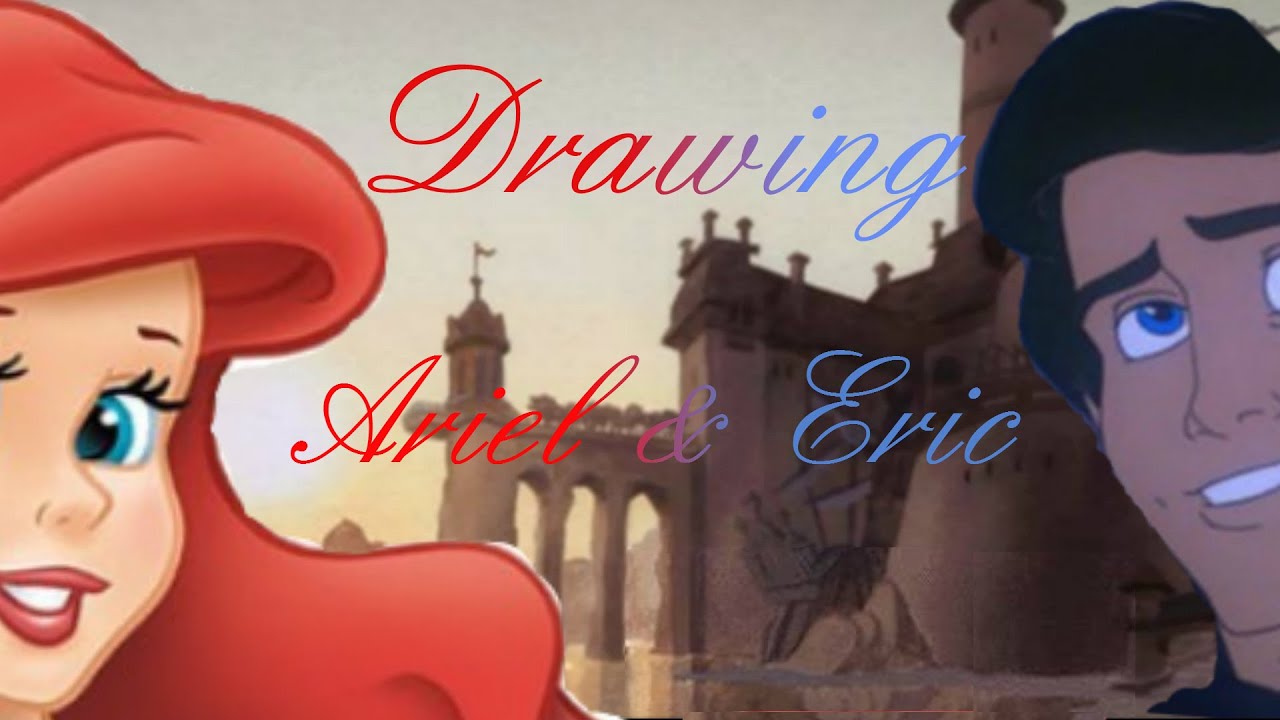 Drawing Ariel and Eric - YouTube