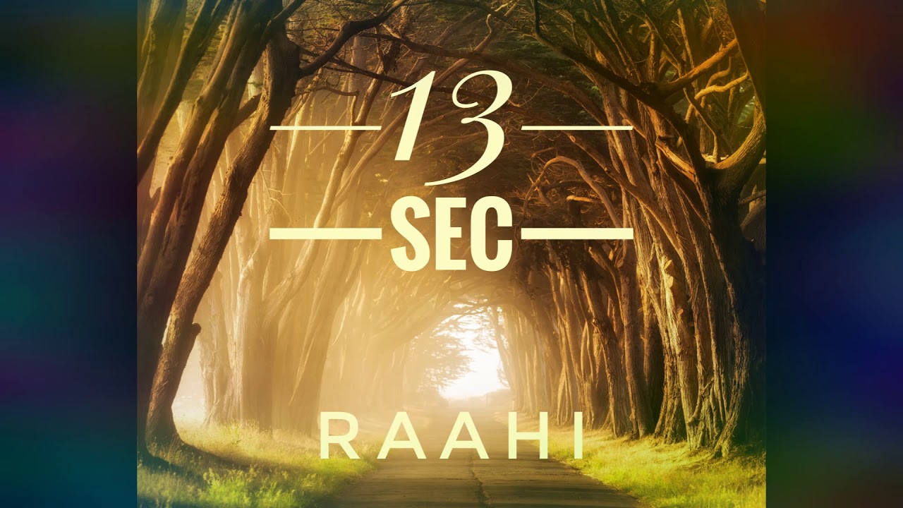 13 Sec-Official Music-Raahi - YouTube
