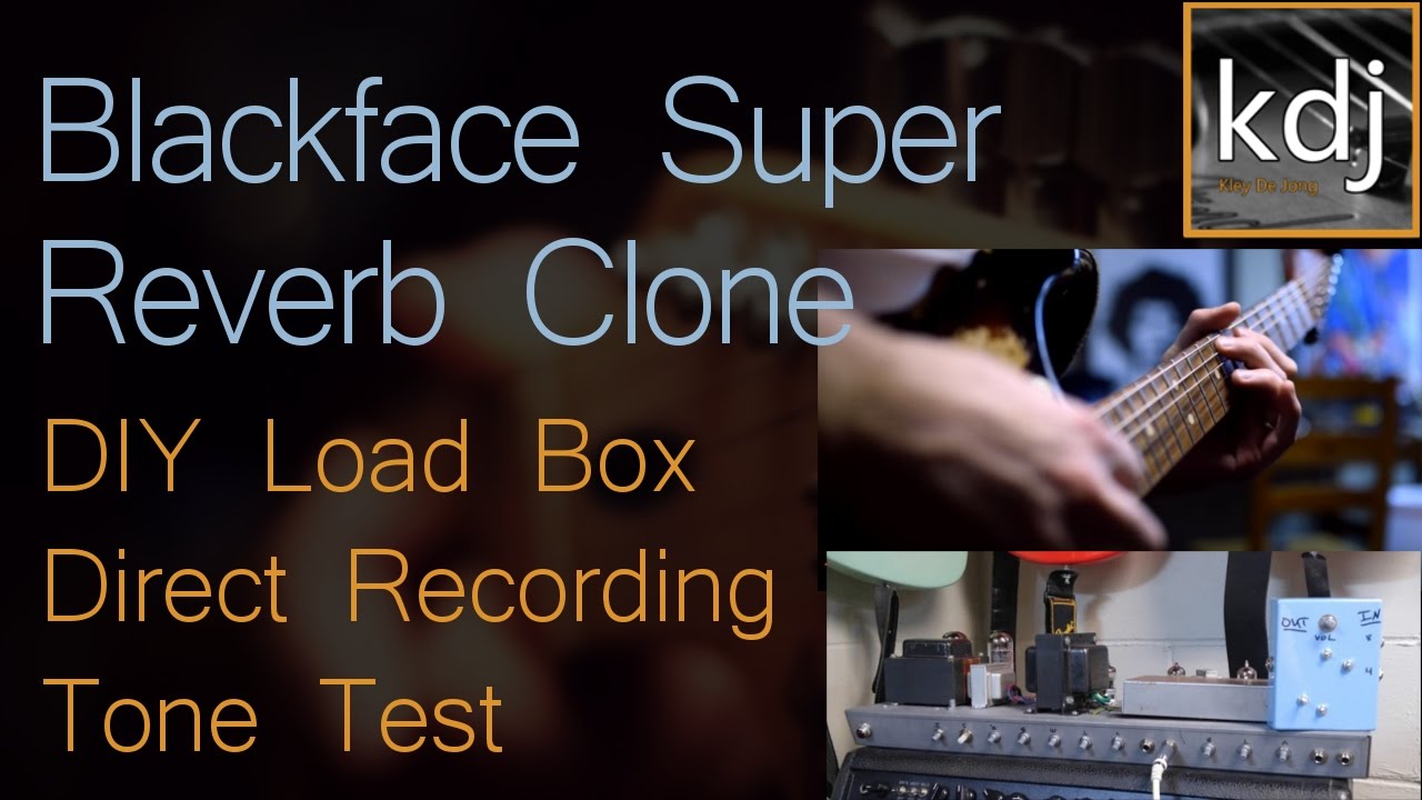 Blackface Super Reverb Clone - DIY Load Box | Direct Recording Tone ...