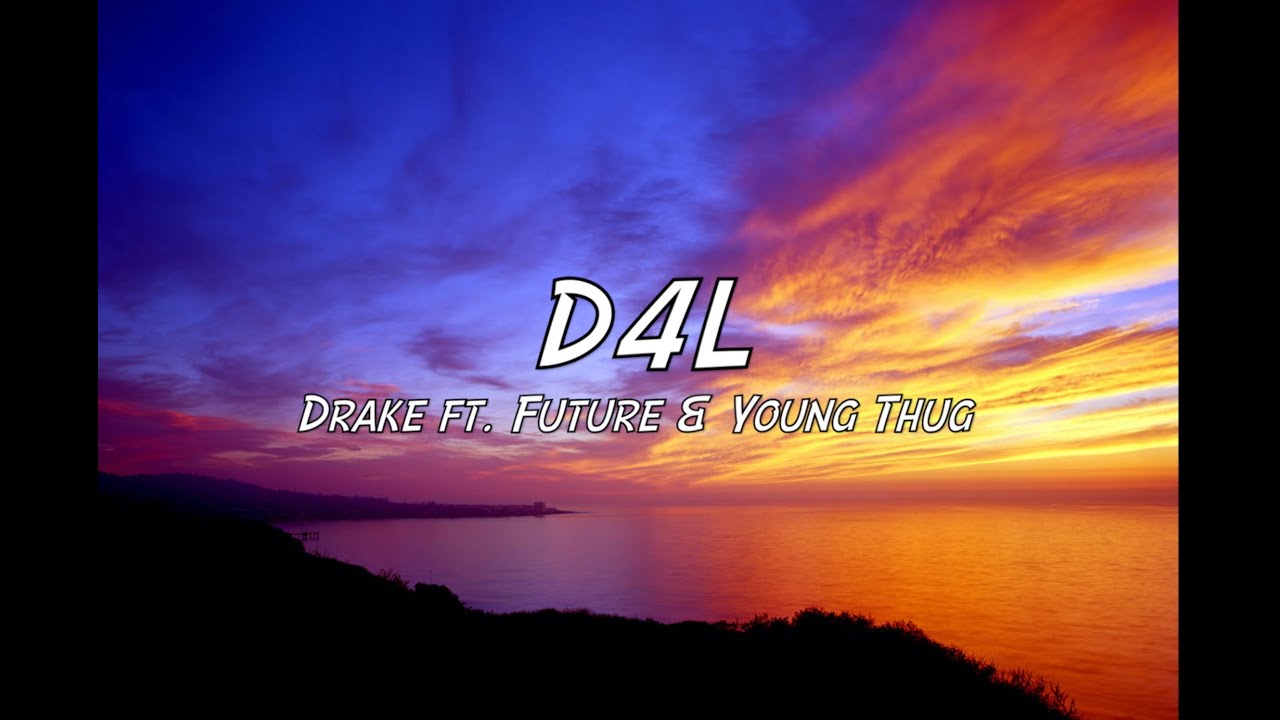 D4L - Drake ft. Future & Young Thug LYRICS - YouTube