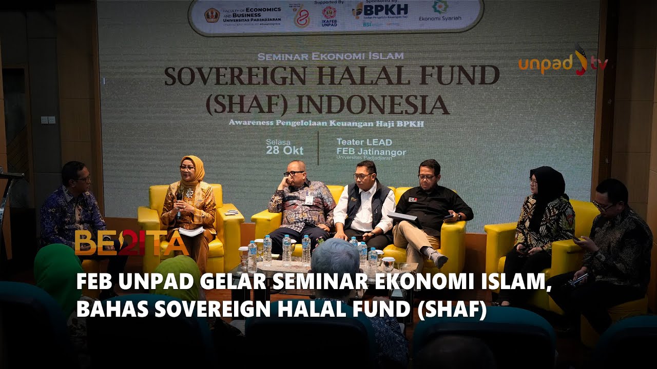 FEB UNPAD GELAR SEMINAR EKONOMI ISLAM, BAHAS SOVEREIGN HALAL FUND (SHAF ...