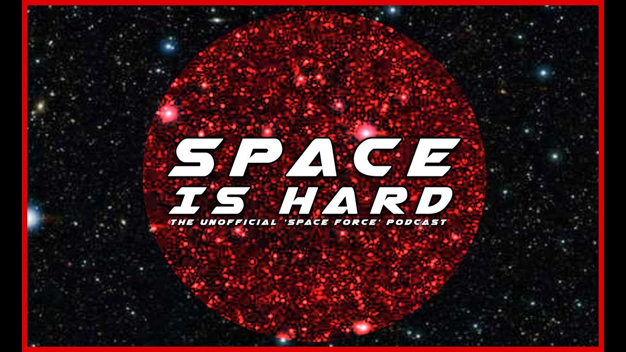 The Space Force podcast, 'Space is Hard' is ready for launch! - YouTube