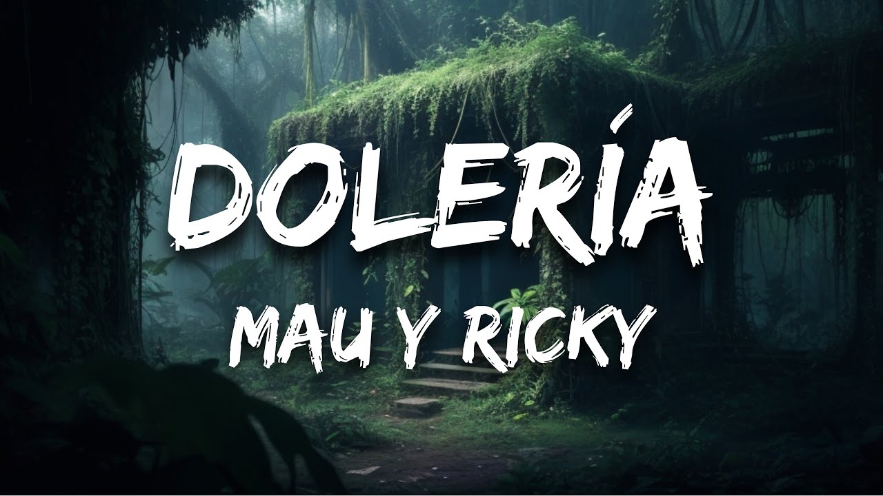 Mau y Ricky - Dolería (Letra / Lyrics) - YouTube