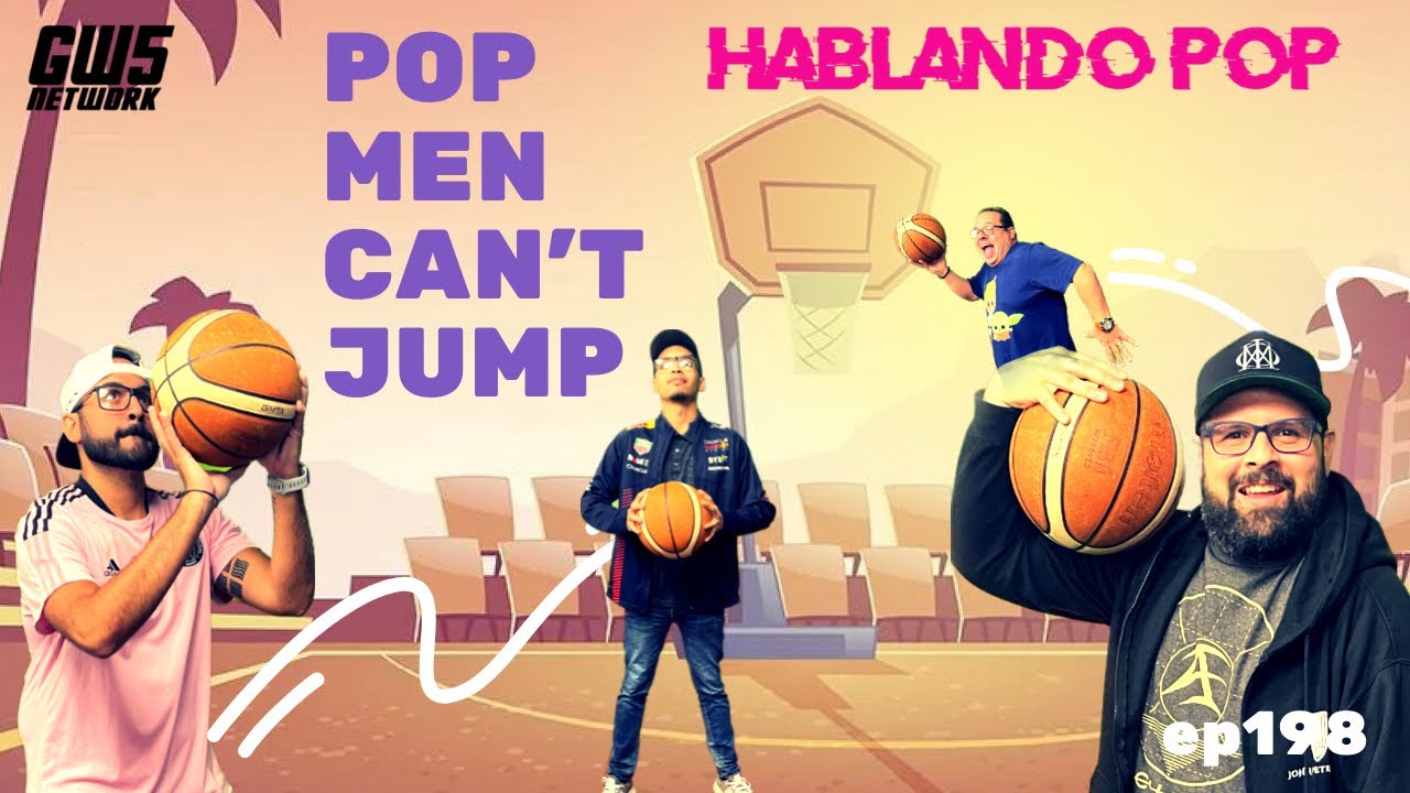 PoP Men Can't Jump / Hablando PoP Ep 198 - YouTube