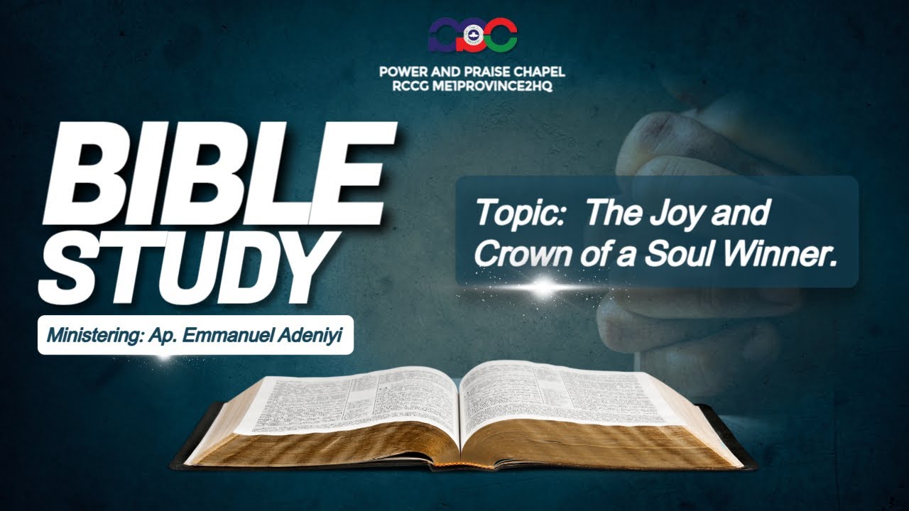 Bible Study | Topic: The Joy and Crown of a Soul Winner | Ap. Emmanuel ...