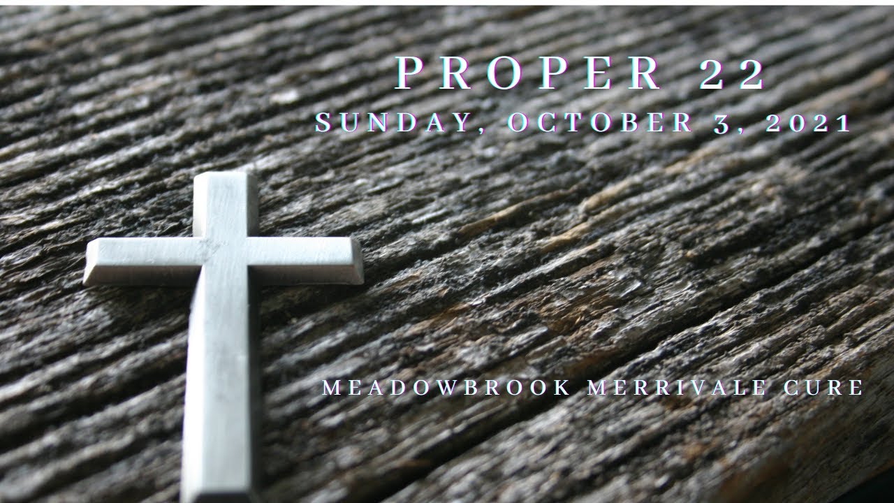 Proper 22 - October 3, 2021 @ 9:00 am - YouTube