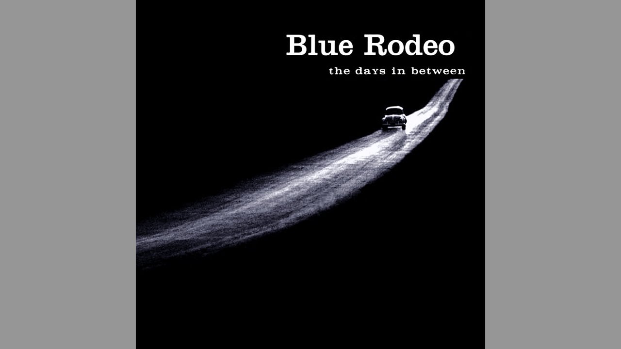 Blue Rodeo 🇨🇦 - The Days In Between (full album) 2000 - YouTube