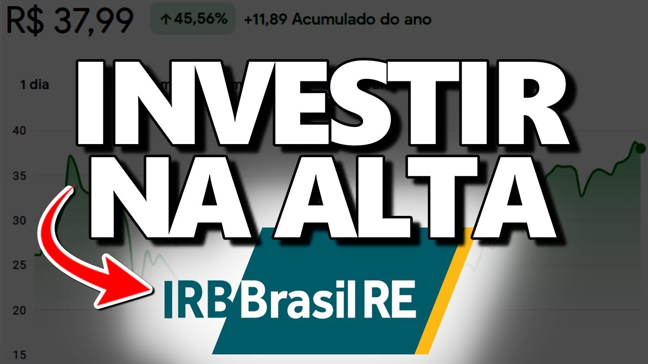IRBR3: INVESTIR NA IRB BRASIL DURANTE CICLO DE ALTA ATUAL (PRICE ACTION ...